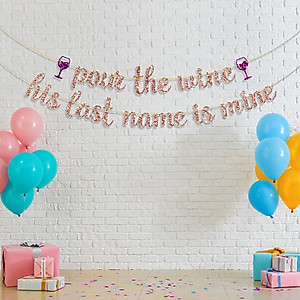Ambishi Rose Gold Glitter Pour The Wine His Last Name is Mine Banner, Funny Bachelorette Party Decoration Sign, Wine Theme Bridal Shower Party Bunting Decor Photo Booth Props