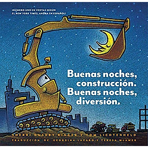 Buenas noches, construcción. Buenas noches, diversión. (Goodnight, Goodnight, Construction Site Spanish language edition): (Bilingual Children's Book, Spanish Books for Kids) (Spanish Edition)