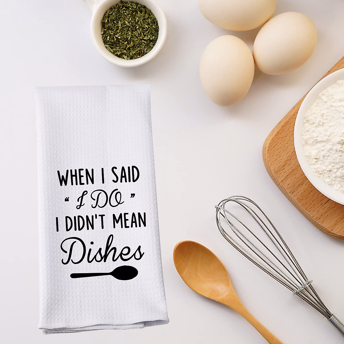 PWHAOO Funny Marriage Kitchen Towel When I Said I Do I Didn’t Mean Dishes Kitchen Towel Wedding Party Kitchen Towel (Said I DO T)