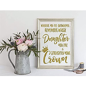 Room Decor for Teen Girls | Whenever You Feel Overwhelmed.Remember Whose Daughter You Are & Straighten Your Crown | Teen Girl Room Decor | Bedroom Decor for Teen Girls-8x10 UNFRAMED Gold Foil Poster