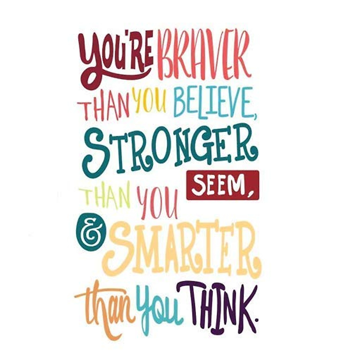 TOARTi Colorful Inspirational Lettering Quote Wall Decal-You’re Braver Than You Believe,Stronger Than You Seem,Smarter Than You Think, Positive Quote Sticker for Classroom Kids Decoration