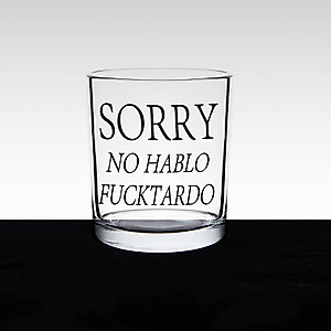 Sorry No Hablo Fu-ktardo Whiskey Glass, Old Fashioned Glass 10 Oz, Novelty Scotch Glass Gift Idea on Father’s Day Birthday Valentines Christmas for Friend Dad Husband Boyfriend Coworker Brother