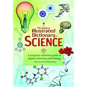The Usborne Illustrated Dictionary of Science.