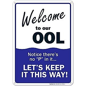 Swimming Pool Sign, Welcome to Our OOL Sign, Pool Rules, 10x14 Inches, Rust Free .040 Aluminum, Fade Resistant, Made in USA by Sigo Signs