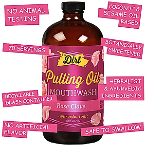 The Dirt Gluten Free Oil Pulling Mouthwash - Dental Tonic with Essential Oils for Bad Breath, Non-GMO (Luscious Rose, Clove & Mint, 8 Ounce)