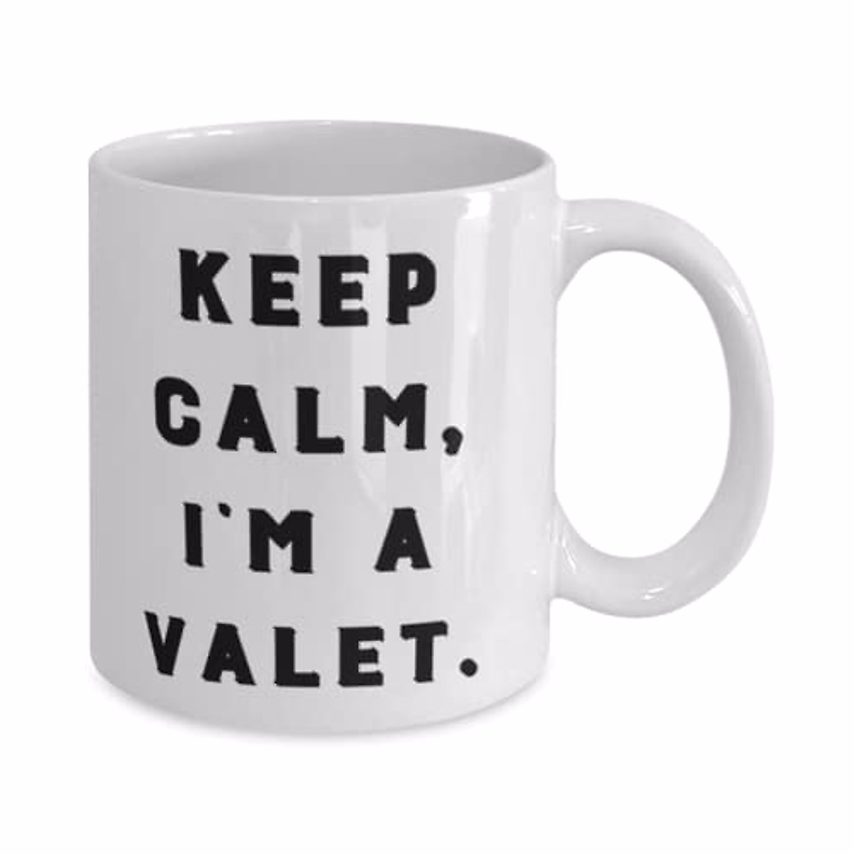 Valet For Coworkers, Keep Calm, I'm a Valet, Cheap Valet 11oz 15oz Mug, Cup From Friends