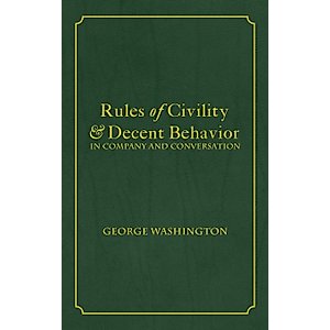 Rules of Civility & Decent Behavior In Company and Conversation