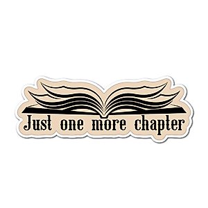 4" Beige Just one more chapter book books novel Laminated laptop tablet sticker Book Library Novel Novels kindle Love Gift for