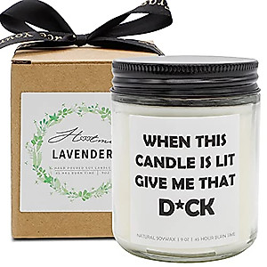 When This Candle is Lit Give Me That Dxxxck Candle, Soy Candle Dirty Sexy Funny Lavender Candle for Boyfriend Husband Girlfriend Wife Gifts