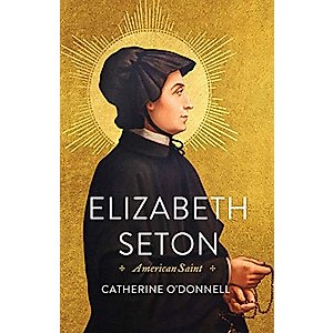Elizabeth Seton: American Saint