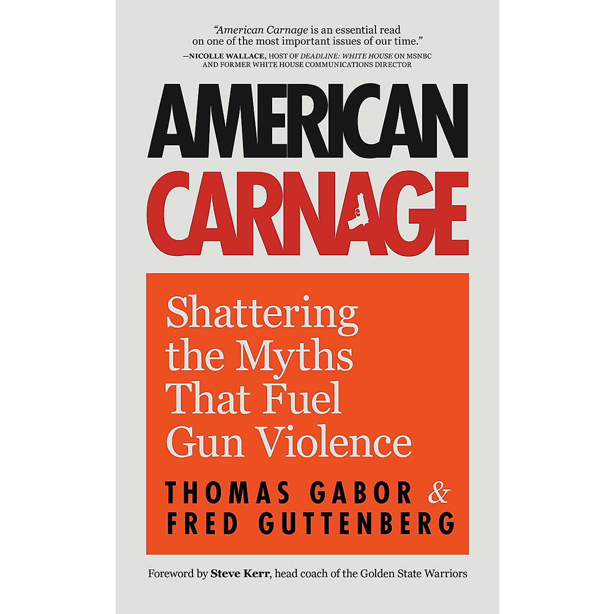 American Carnage: Shattering the Myths That Fuel Gun Violence (School Safety, Violence in Society)