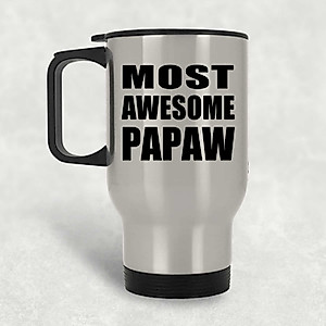 Designsify Gifts, Most Awesome Papaw, Silver Travel Mug 14oz Stainless Steel Insulated Tumbler, for Birthday Anniversary Valentines Day Mothers Fathers Day Party, to Men Women Him Her Friend Mom Dad