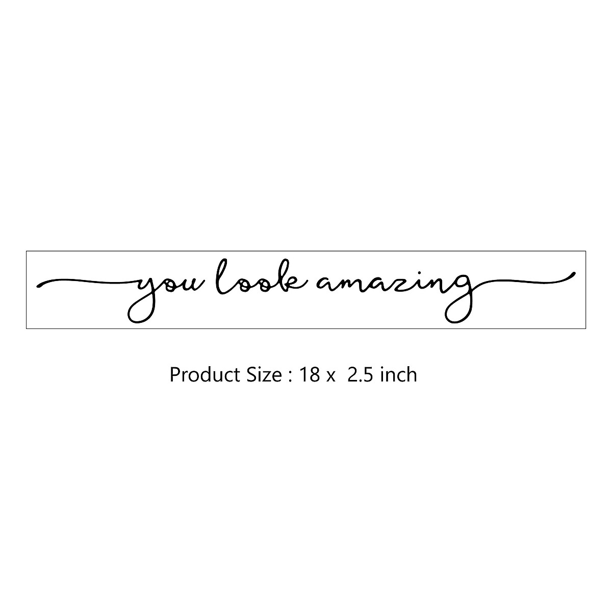 You Look Amazing Mirror Decal - 18 x 2.5 Inch Mirror Vinyl,Bathroom Decor,Slogan Wall Sticker,Beauty Salon Decor,Hair Salon Sticker,Inspirational Quotes Mirror Decal (Without Mirror)