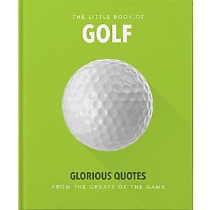 Little Book of Golf: Glorious Quotes from the Greats of the Game (The Little Books of Sports, 1)