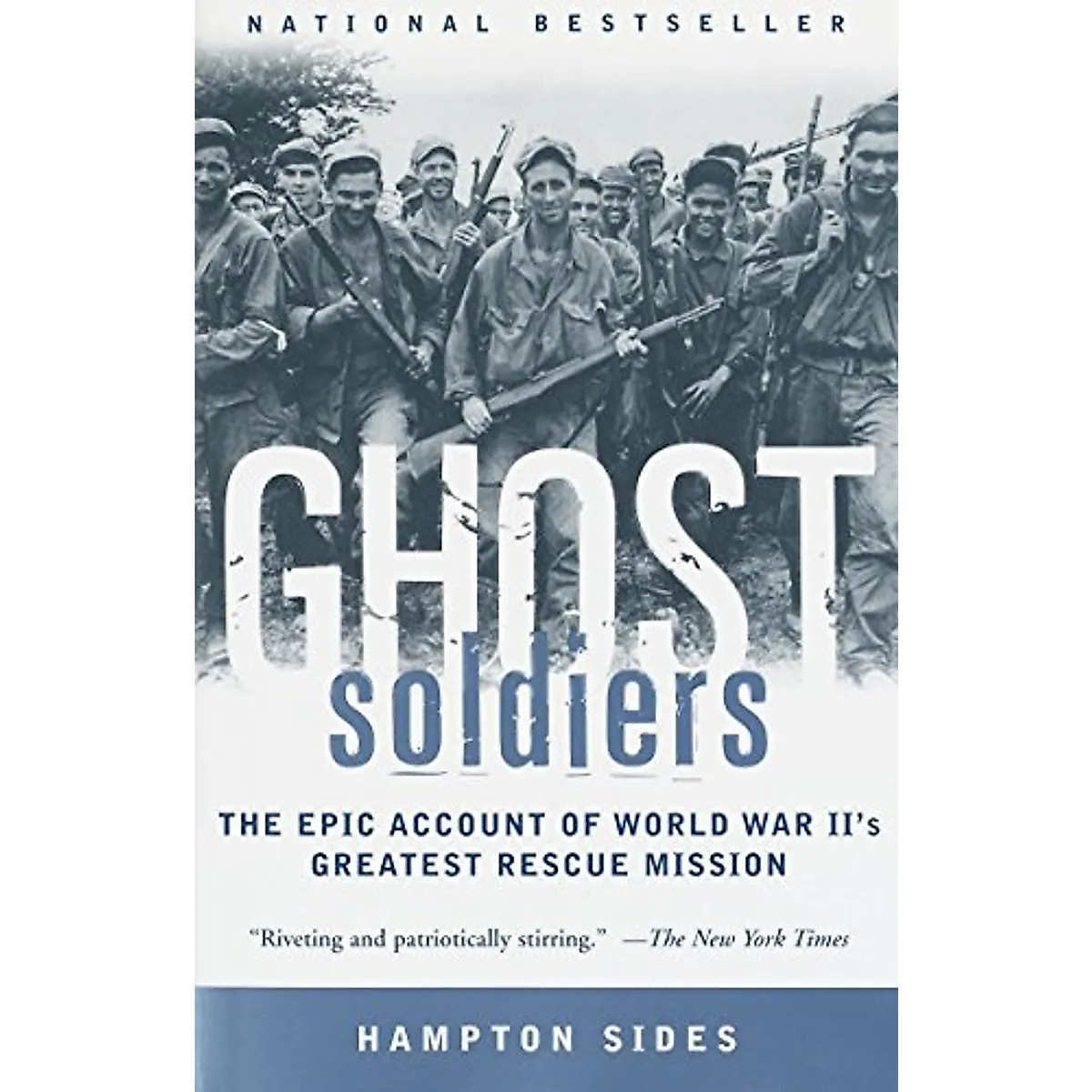 Ghost Soldiers: The Epic Account of World War II's Greatest Rescue Mission