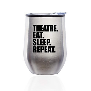 Stemless Wine Tumbler Coffee Travel Mug Glass with Lid Theatre Eat Sleep Repeat (Silver)