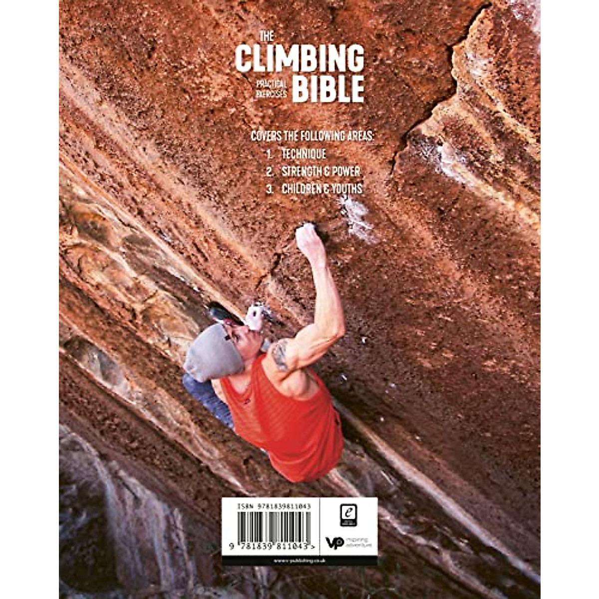 The Climbing Bible: Practical Exercises: Technique and strength training for climbing