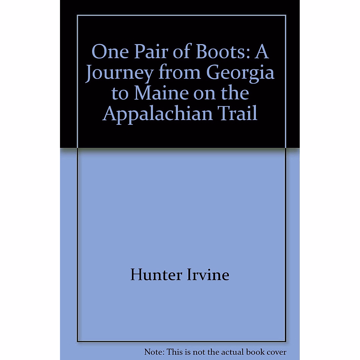 One Pair of Boots: A Journey from Georgia to Maine on the Appalachian Trail