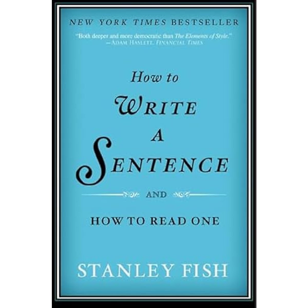 How to Write a Sentence: And How to Read One