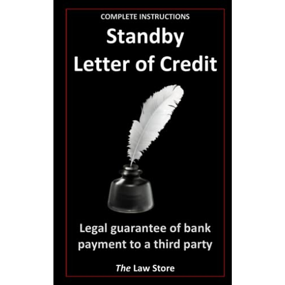 Standby Letter of Credit: Legal Guarantee of Bank Payment to a Third Party, Plus Attorney Legal Secrets