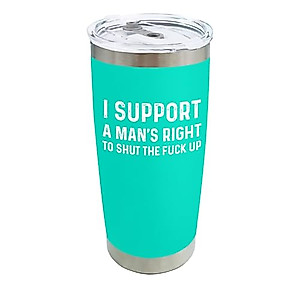 liabiliies I Support A Man's Right to Shut The Fuk Up Tumbler Coffee Tumblers 20 oz Tumbler with Lid and Straw Insulated Tumblers Stainless Steel Tumbler Funny Gifts for Men