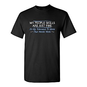 My People Skills are Fine Humor Sarcasm Funny T Shirt XL Black
