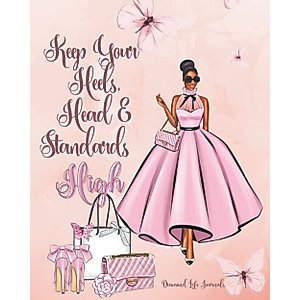Keep Your Heels, Head and Standards High Monthly Planner: Best Boss Babe Planner for Productivity, Time Management and Achieving Big Dreams, 8 x 10 inches