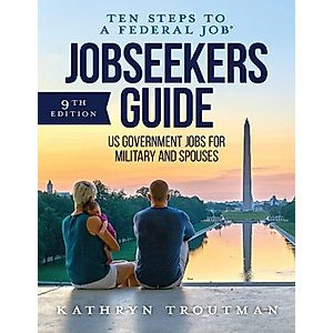 Jobseeker's Guide: Ten Steps to a Federal Job: How to Land Government Jobs for Military and Spouses
