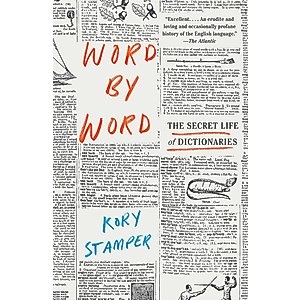 Word by Word: The Secret Life of Dictionaries