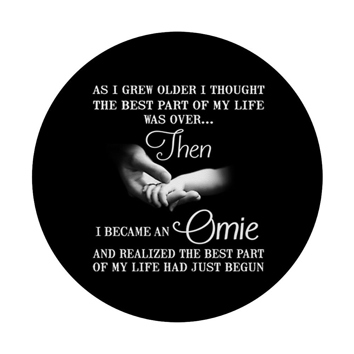 I Became An Omie Best Part Of My Life Funny First Time Omie PopSockets Swappable PopGrip