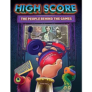 High Score: The Players and People Behind the Games―Famous Gamers, Top Record-Holders, eSports Celebrities, and Well-Known Video Game Designers, ... Readers (32 pgs) Reader (Gaming and Esports)