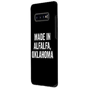 Galaxy S10+ Made in Alfalfa Oklahoma Case