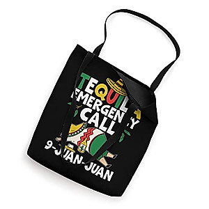 Tequila Emergency Call 9 Juan Juan Mexican Cinco de Mayo Tote Bag