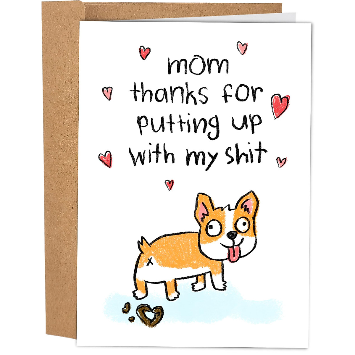 Sleazy Greetings Funny Happy Mother's Day Card For Mom From Daughter With Matching Envelope | 5 x 7 Inch Corgi Dog Poop Birthday Card For Mom | Thanks For Putting Up With All My Shit Card