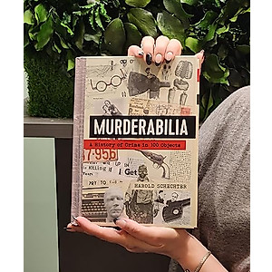 Murderabilia: A History of Crime in 100 Objects
