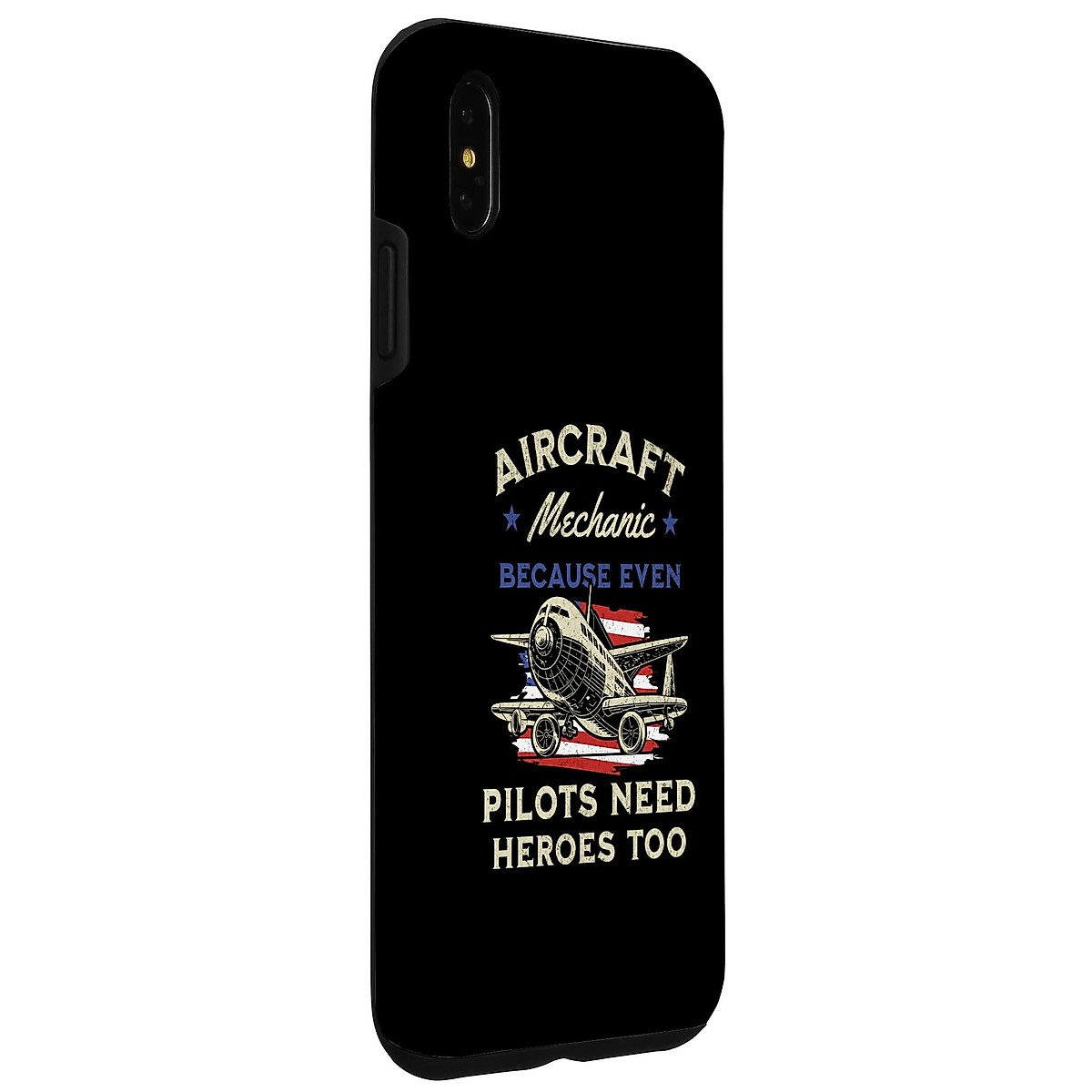 iPhone XS Max Aircraft Mechanic Because Even Pilots Need Heroes Too Case