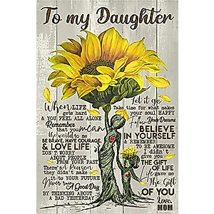 Wkokos Sunflower Poster Art to My Daughter Life Gave Me The Gift of You Love Mom Metal Tin Sign Wall Panel 12x8 Inch, 8In x 12In inche