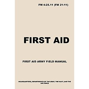 FM 4-25.11 First Aid: Army First Aid Field Manual