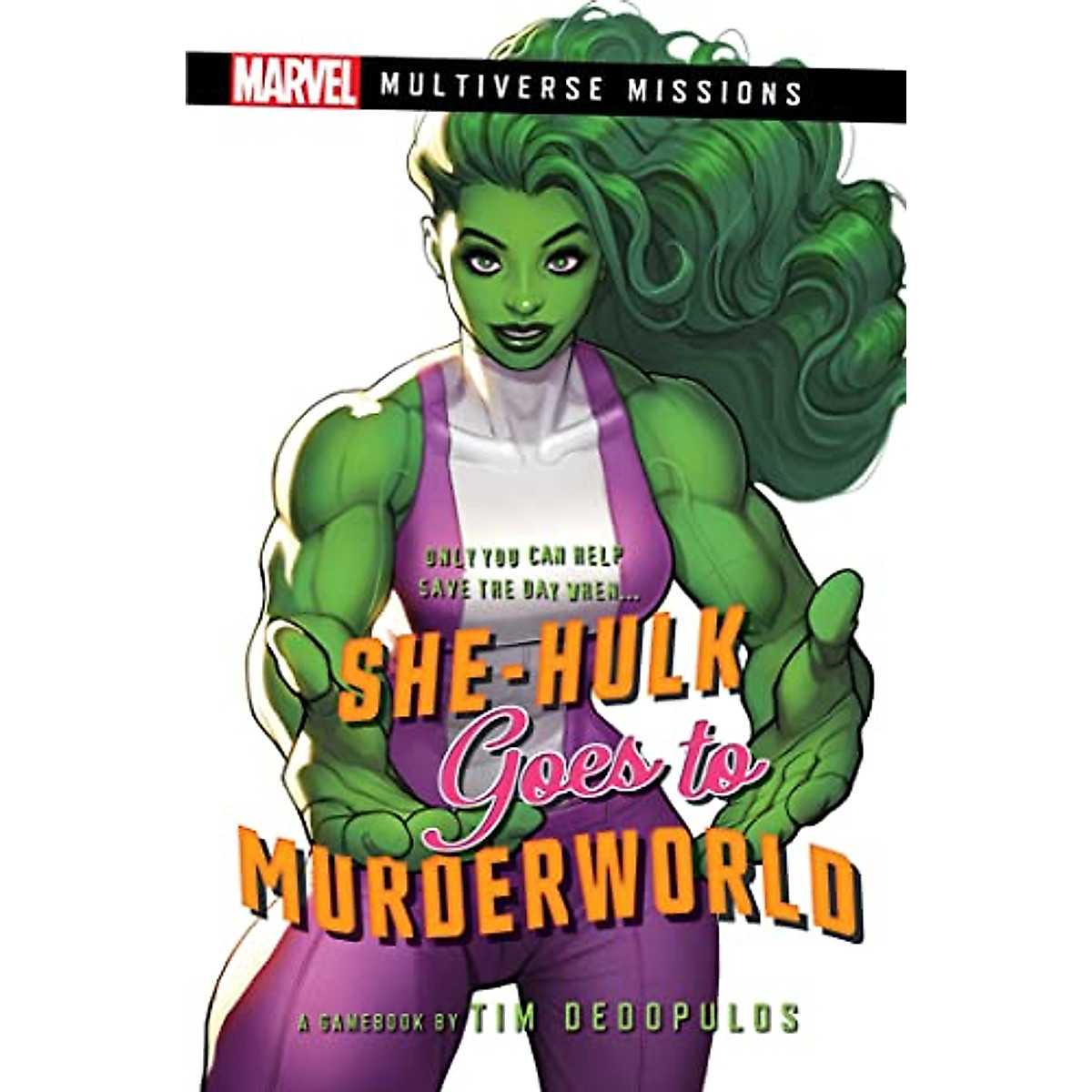 She-Hulk goes to Murderworld: A Marvel: Multiverse Missions Adventure Gamebook
