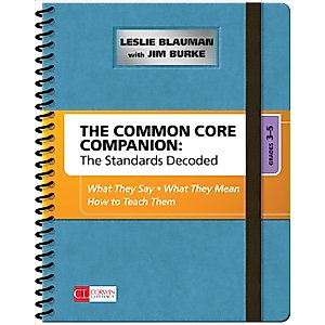 The Common Core Companion: The Standards Decoded, Grades 3-5: What They Say, What They Mean, How to Teach Them (Corwin Literacy)
