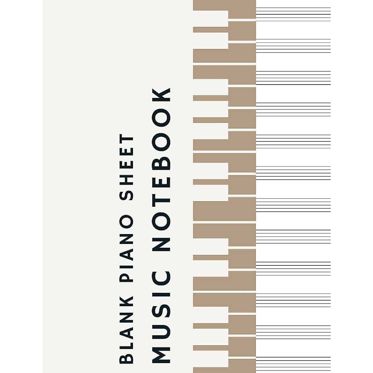 Blank Piano Sheet Music Notebook: Piano Manuscript Paper For Beginners And Intermediate, Piano Writing Notebook With 120 Pages 6 Staves Per Page, Full ... [Perfect Gift For Pianists &Piano Teachers]