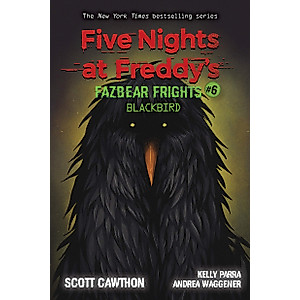Blackbird: An AFK Book (Five Nights at Freddy’s: Fazbear Frights #6) (6)