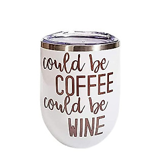 Could be Coffee, Could be Wine - 12 oz Insulated Stainless Steel Wine Tumbler with Lid and Straw, Coffee and Wine Travel Cup, Funny Gift and Accessory for Men and Women