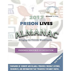 2017 Prisoner Resource Guide: Prison Lives Almanac