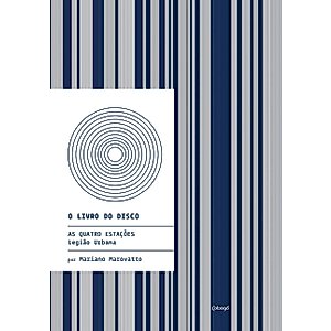 As Quatro Estacoes - Legiao Urbana - Colecao O Livro do Disco (Em Portugues do Brasil)