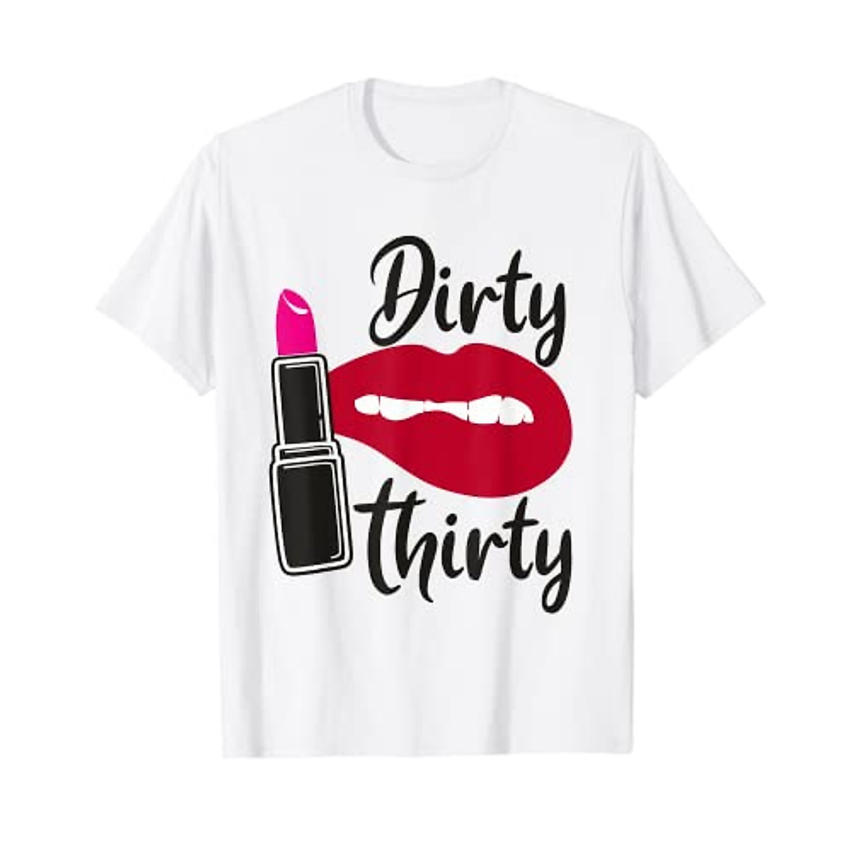 Dirty Thirty Ladies Thirtieth Birthday Gift Cosmetologist T-Shirt