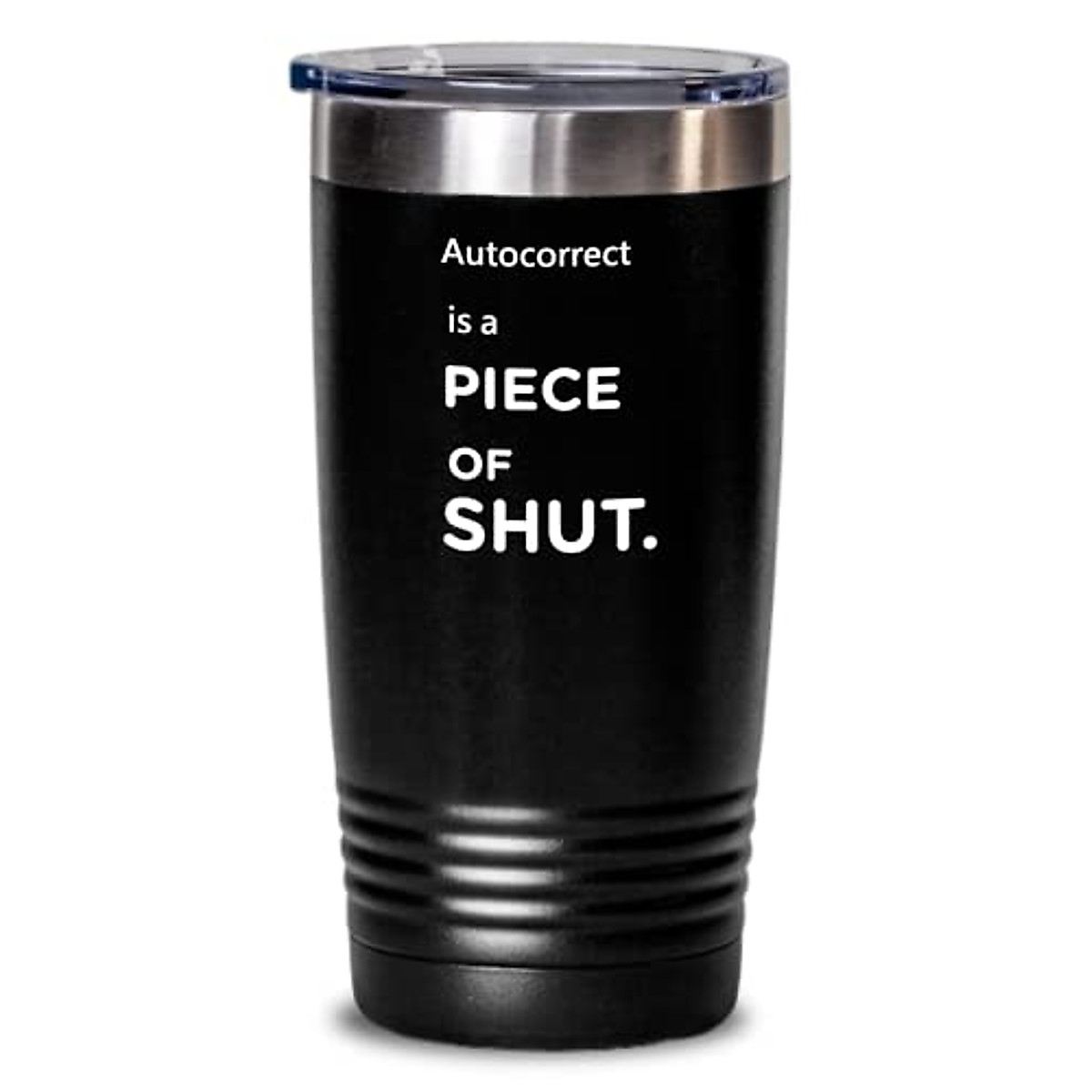 Word processor Tumbler Autocorrect is a piece of shut. Funny Gift For Men Women 20oz, Black