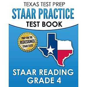 TEXAS TEST PREP STAAR Practice Test Book STAAR Reading Grade 4: Complete Preparation for the STAAR Reading Assessments