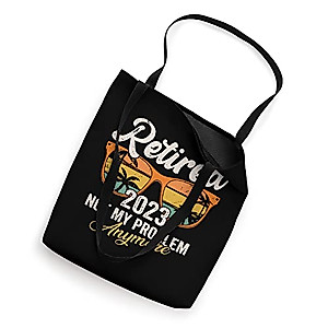 Funny Retired 2023 Not My Problem Anymore Vintage Retire Tote Bag