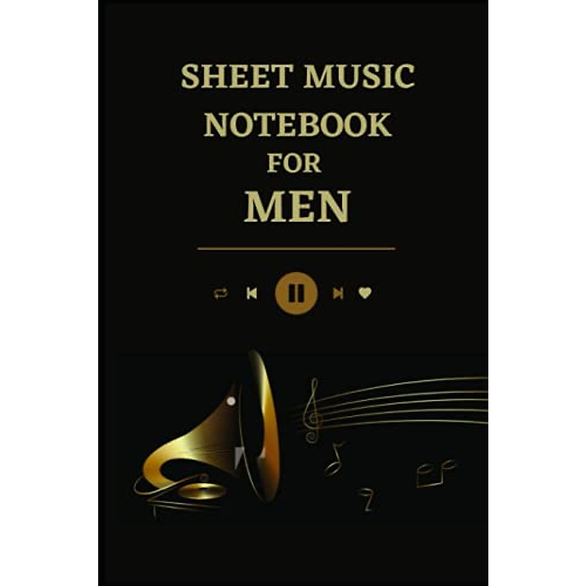 Sheet Music Notebook For Men: Black and White Musical Notes Music Manuscript Notebook with Staff Paper - Blank Sheet Music Notebook - Music Journal | Songwriters, Teachers